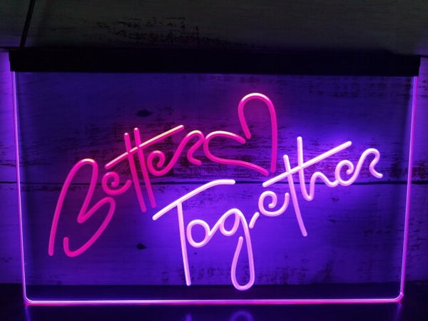 Better Together Two Tone Illuminated Sign Dope Neons
